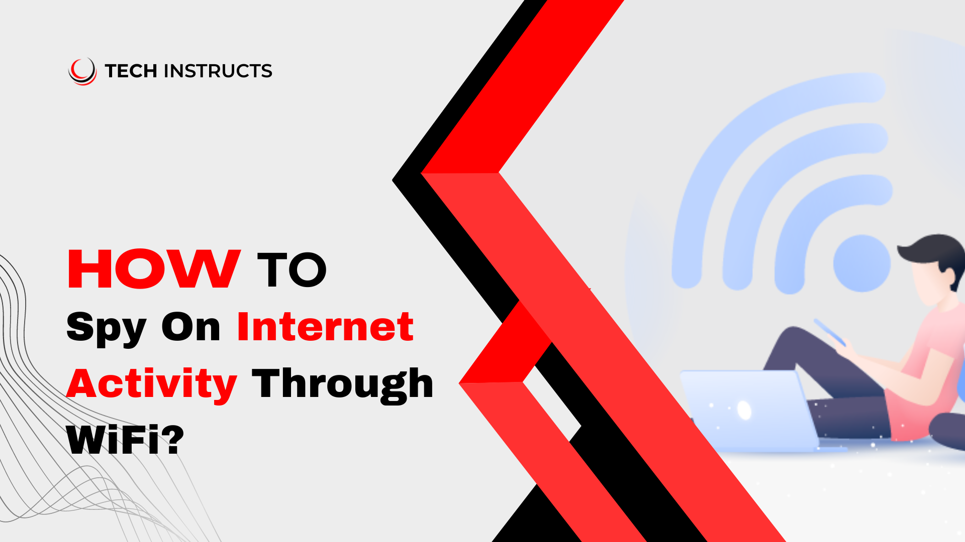 How to Spy On Internet Activity Through Wi-Fi - Tech Instructs