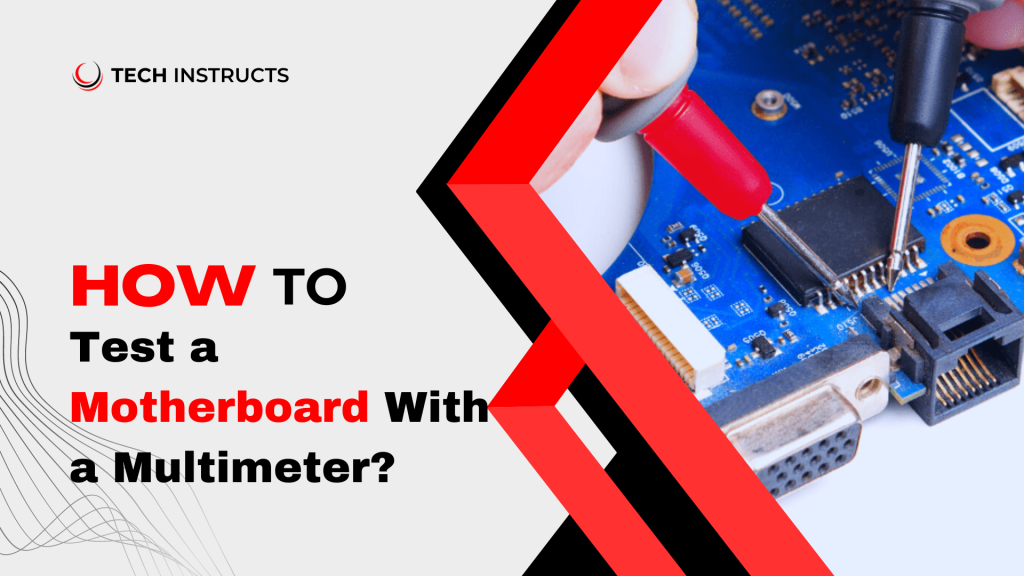 How to Test a Motherboard With a Multimeter - Tech Instructs