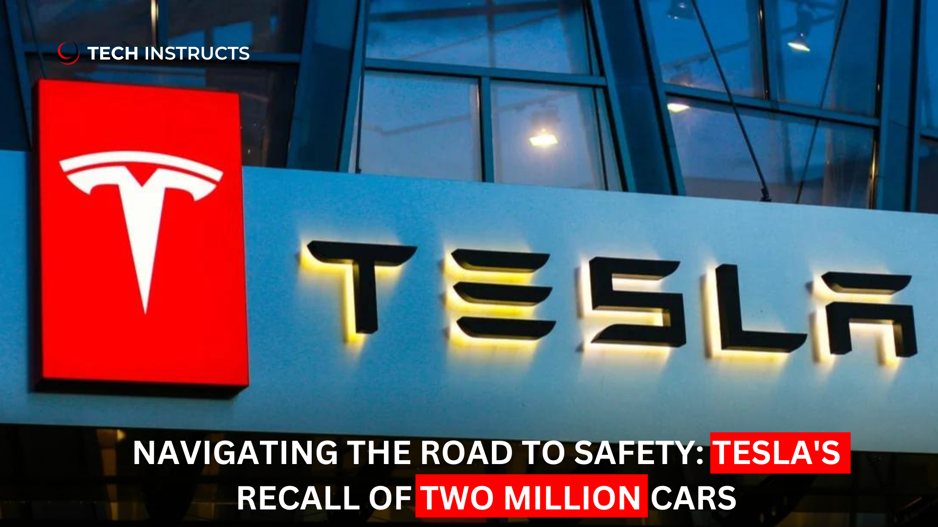 Navigating the Road to Safety: Tesla's Recall of Two Million Cars