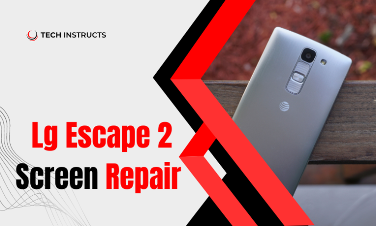 LG Escape 2 Screen Repair - Tech Instructs