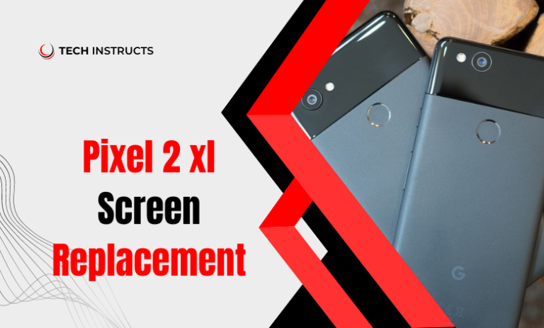 Pixel 2 XL Screen Replacement - Tech Instructs