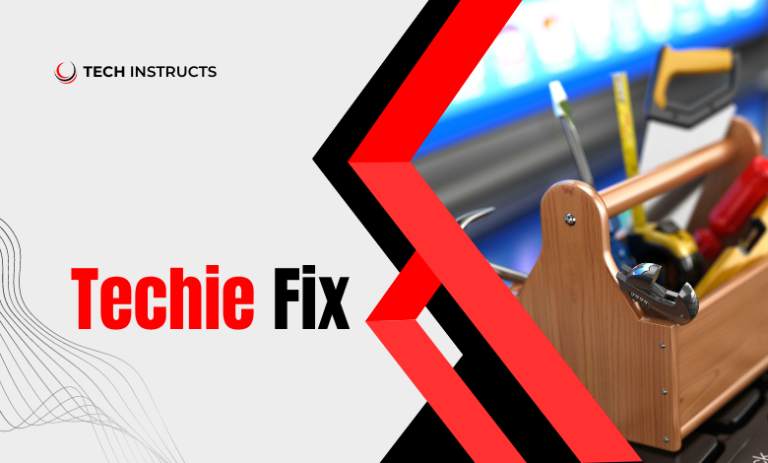 Techie Fix - Tech Instructs