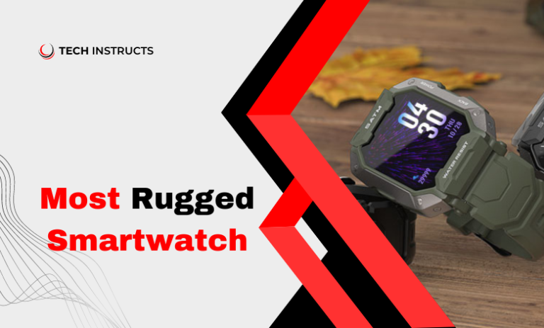 Most Rugged Smartwatch - Tech Instructs